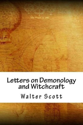 Letters on Demonology and Witchcraft by Walter Scott (English ...