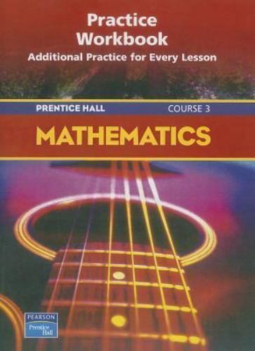 Prentice Hall Math Course 3 Practice Workbook 2004c : Course 3 by ...