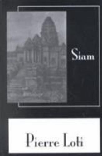 Siam, Loti, Pierre,Loti, Very Good Book 9780710307941| eBay