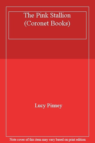 The Pink Stallion (Coronet Books) By Lucy Pinney | eBay