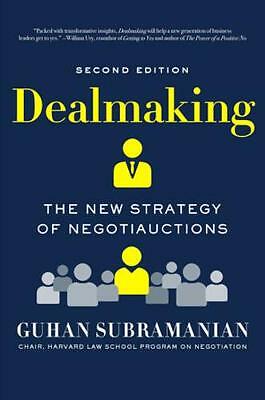 Dealmaking: The New Strategy of Negotiauctions by Guhan Subramanian ...