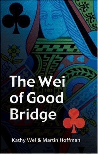 The Wei of Good Bridge by Kathy Wei; Martin Hoffman 9780713488012| eBay