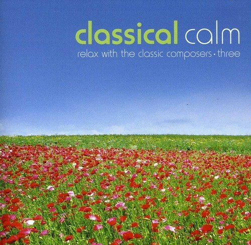 Classical Calm: Relax With Classic Compo : Classical Calm: Relax ...
