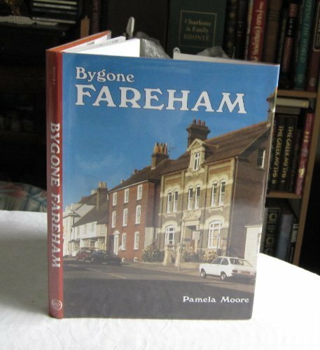 Bygone Fareham (Bygone series) By Pamela Moore | eBay