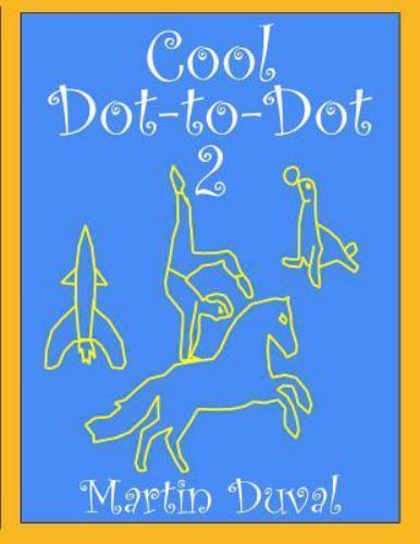 Cool Dot-To-Dot 2 by Martin Duval (2015, Trade Paperback) for sale ...