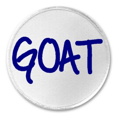 GOAT - 3" Sew / Iron On Patch Greatest Of All Time Slang 2010 Great ...