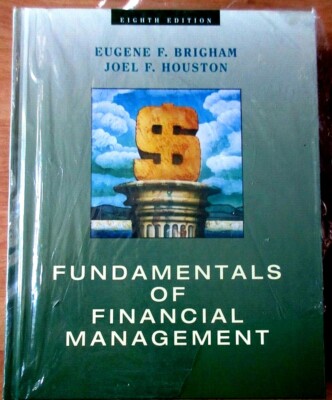 Fundamentals of Financial Management, 8th Edition by Brigham & Houston ...