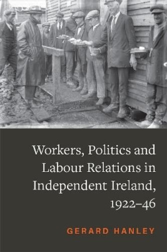 Gerard Hanley Workers, Politics and Labour Relat (Gebundene Ausgabe) (US IMPORT) 9781801510783 ...