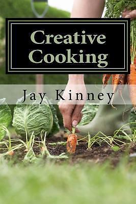 Creative Cooking by Jay Kinney (2016, Trade Paperback) for sale online ...