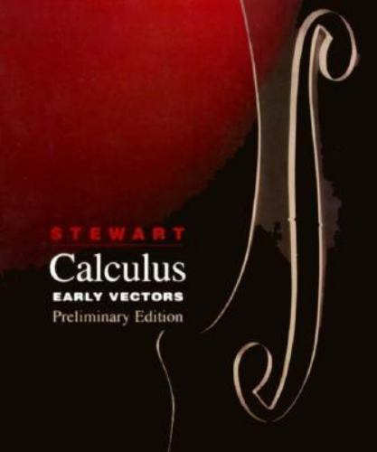 Calculus : Early Vectors, Preliminary Edition by James Stewart (1998 ...