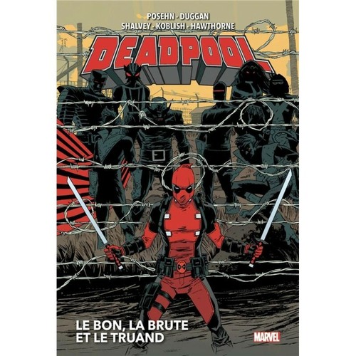 DEADPOOL T02 : LE BON, LA BRUTE ET LE TRUAND--PANINI--MARVEL DELUXE ...