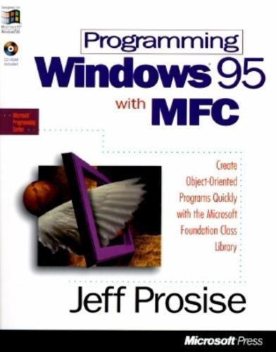 Buy Programming Windows 95 with MFC : Create Object-Oriented Programs Quickly with the Microsoft ...