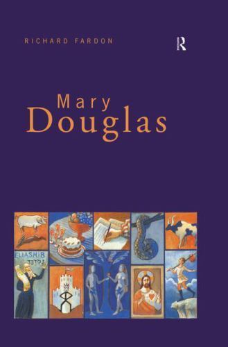 Mary Douglas : An Intellectual Biography by Richard Fardon (1999 ...