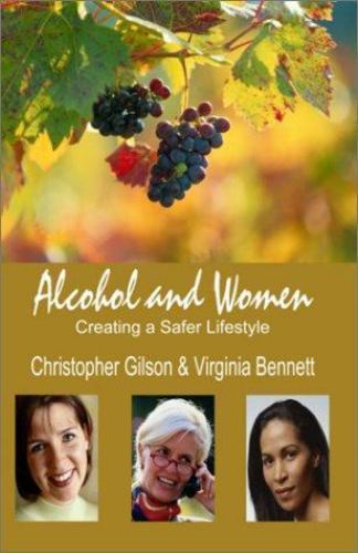 Alcohol and Women : Creating a Safer Lifestyle by Virginia Bennett and ...