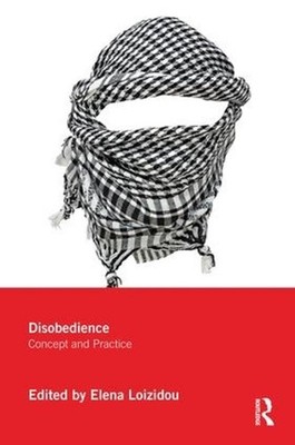 Disobedience: Concept and Practice by Elena Loizidou (English ...