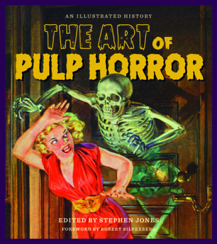The Art of Pulp Horror: An Illustrated History (Applause Books) by ...