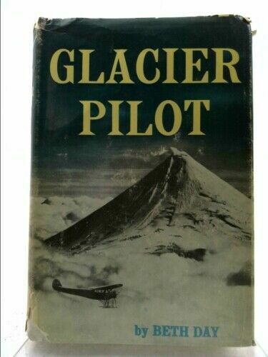 Glacier Pilot by Beth Day HCDJ 1974 Signed Bob Reeve Alaska Illustrated ...