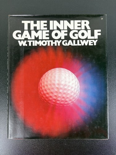 The Inner Game of Golf by W. Timothy Gallwey - 1981 Hardcover - Golf ...
