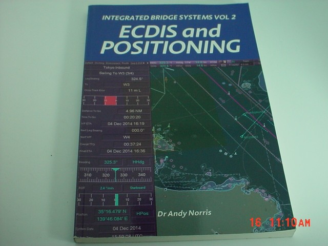 Integrated Bridge Systems Vol 2 ECDIS and Positioning by Dr a Norris ...