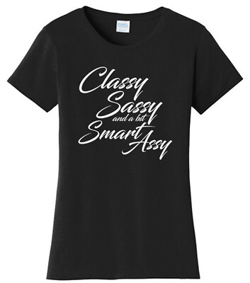 Funny Classy Sassy Smart Assy Humor College Party Gift T Shirt New ...