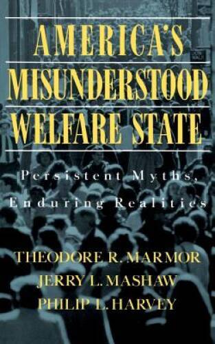 America's Misunderstood Welfare State: Persistent Myths, Enduring Re ...