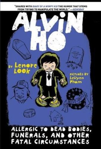 Lenore Look Alvin Ho: Allergic to Dead Bodies, Funerals, and Other ...