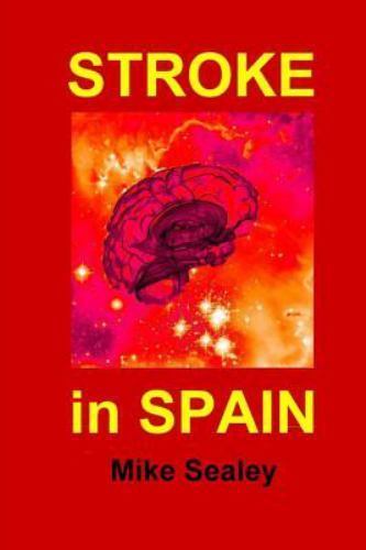Stroke in Spain by Mike Sealey (2015, Trade Paperback) for sale online ...