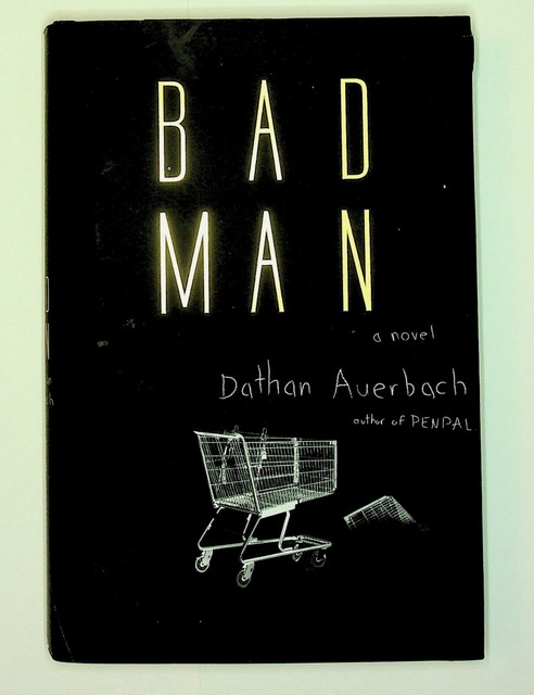 Bad Man : A Novel by Dathan Auerbach (2018, Hardcover) for sale online ...