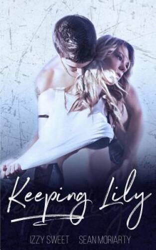 Keeping Lily - Paperback By Sweet, Izzy - GOOD 9781541154544| eBay
