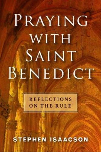 Stephen Isaacson Praying with Saint Benedict (Poche) 9781640654464 | eBay