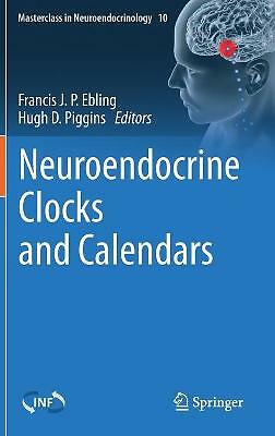 Neuroendocrine Clocks and Calendars by Francis J. P. Ebling, Hugh D ...