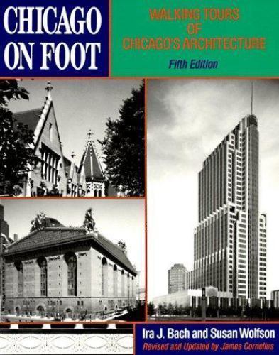 Chicago on Foot : Walking Tours of Chicago's Architecture by Ira J ...