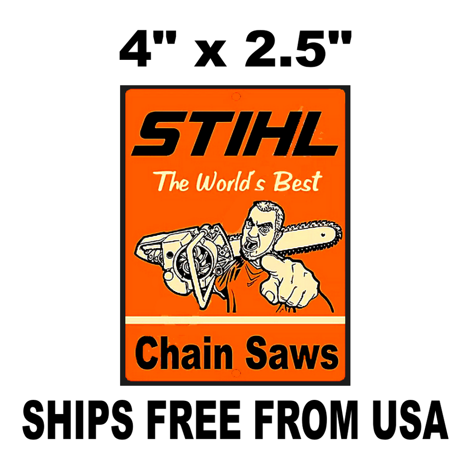 Stihl Sticker Sign - Decal World's Best Chain Saws Available In Three ...