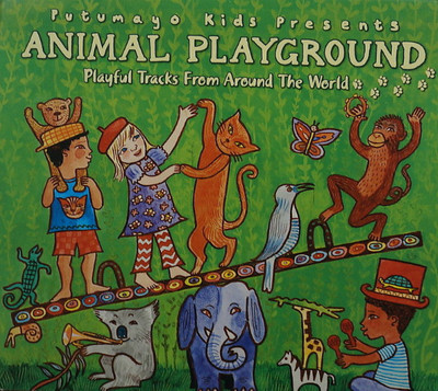 PUTUMAYO KIDS Presents Animal Playground Playful Tracks Around The ...