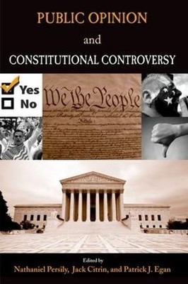 Nathaniel Persily Public Opinion and Constitutional Controversy ...