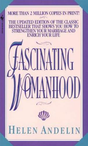Fascinating Womanhood : The Updated Edition of the Classic Bestseller ...