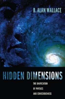 Hidden Dimensions: The Unification of Physics and Consciousness by ...