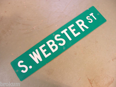 Vintage ORIGINAL S. WEBSTER ST STREET SIGN WHITE LETTERING ON GREEN ...