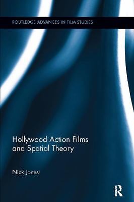 Hollywood Action Films and Spatial Theory by Nick Jones (2017, Trade Paperback) for sale online ...