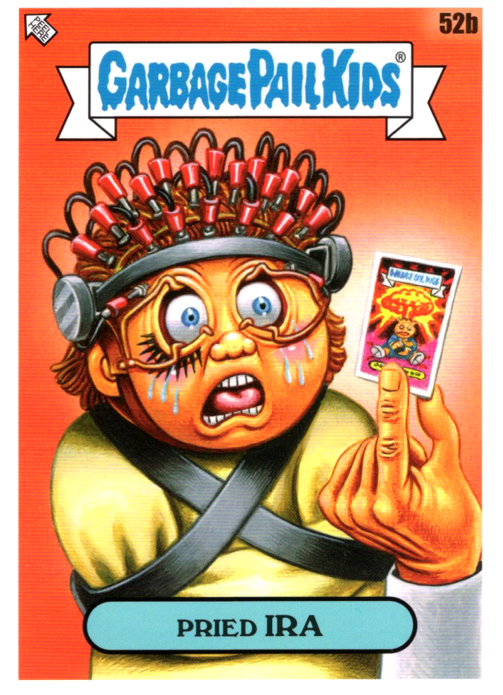 2023 GARBAGE PAIL KIDS GPK INTERGOOLACTIC MAYHEM BASE PRIED IRA 52b NM ...