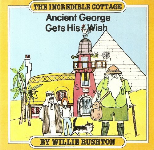 Ancient George Gets His Wish : (The Incredible Cottage) by Paul Rushton ...