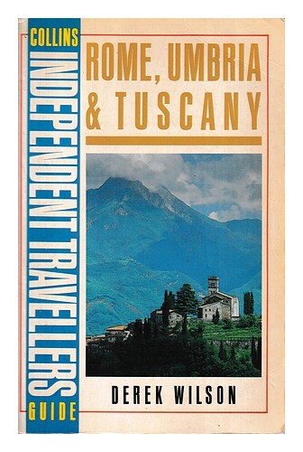 WILSON, DEREK Rome, Umbria and Tuscany / Derek Wilson 1990 First ...