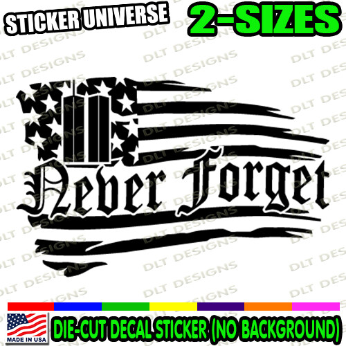 Never Forget Distressed Flag Window Decal Bumper Sticker 911 World ...