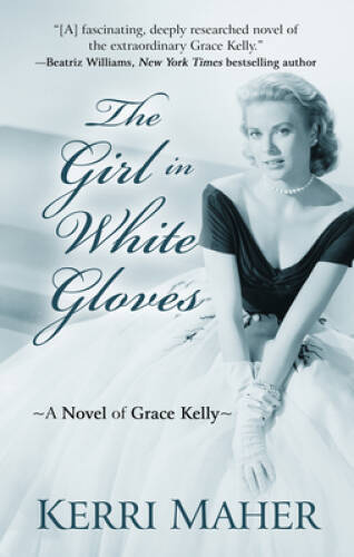 The Girl in White Gloves: A Novel of Grace Kelly (Thorndike Press Large ...