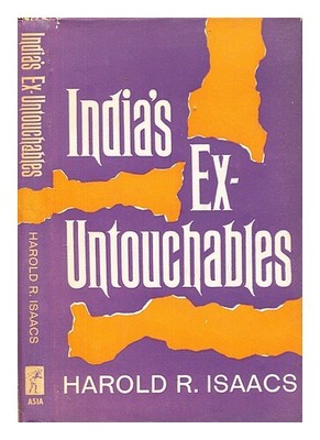 ISAACS, HAROLD R. (1910-1986) India's Ex-Untouchables 1965 Hardcover | eBay