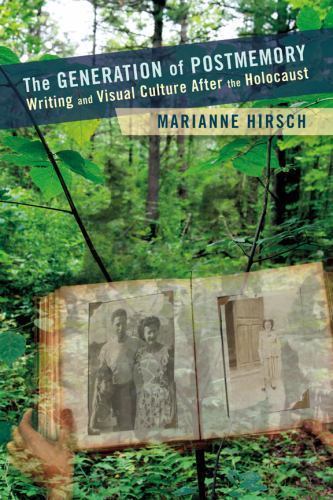 Gender and Culture Ser.: Generation of Postmemory : Writing and Visual Culture after the ...