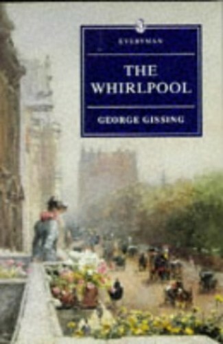 The Whirlpool (Everyman Paperback Classics) by Gissing, George ...