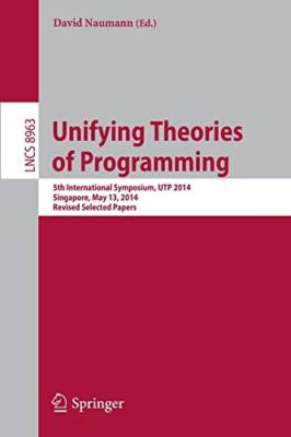 Unifying Theories of Programming : 5th Internat. Naumann