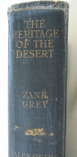 The Heritage of the Desert by Zane Grey, Copyright, 1910, 1st Edition ...
