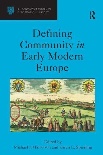 St Andrews Studies in Reformation History Ser.: Defining Community in ...